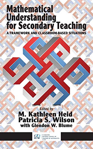 Mathematical Understanding for Secondary Teaching: A Framework and ...