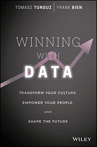 Winning with Data: Transform Your Culture, Empower Your People, and ...