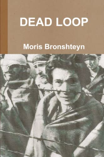 DEAD LOOP by Moris Bronshteyn | Goodreads