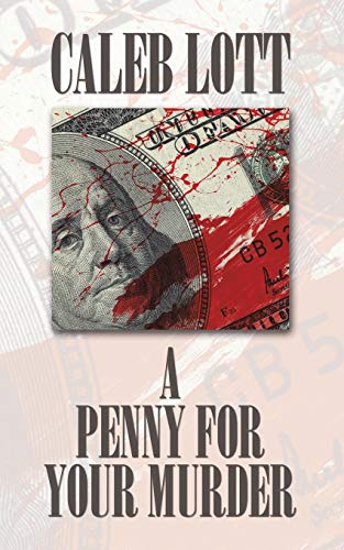A Penny for Your Murder by Caleb Lott | Goodreads