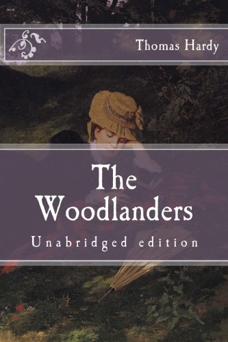 The Woodlanders: Unabridged edition by Thomas Hardy | Goodreads