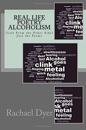 Real Life Poetry (Just the Poems): Alcoholism by Rachael Dyer | Goodreads