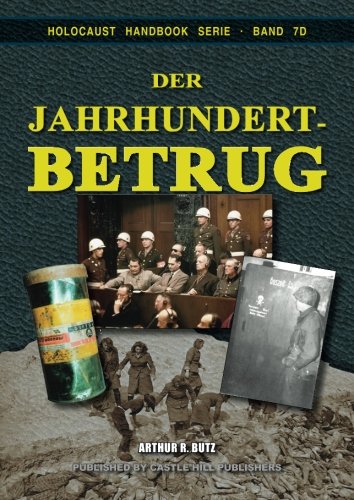 Der Jahrhundertbetrug: Argumente Gegen Die Angenommene Vernichtung Des ...