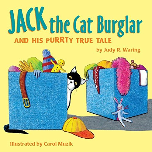 Jack the Cat Burglar and His Purrty True Tale by Judy Waring | Goodreads