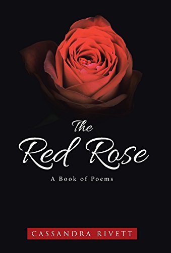The Red Rose: A Book of Poems by Cassandra Rivett | Goodreads