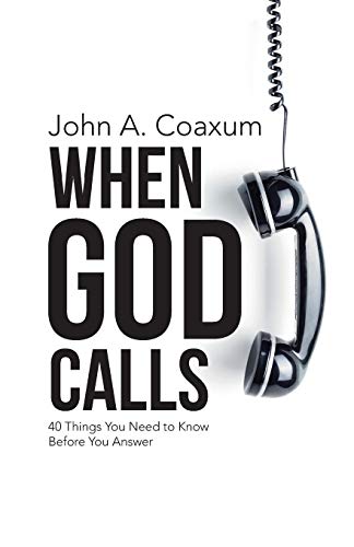When God Calls: 40 Things You Need to Know Before You Answer by John A ...
