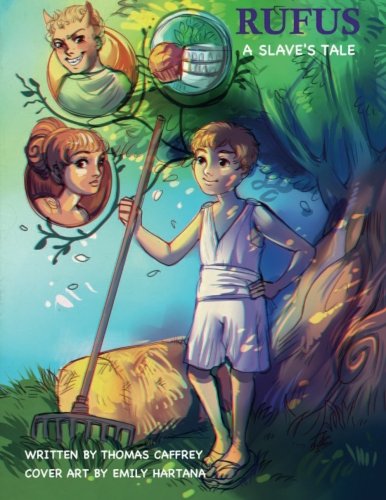 Rufus: A Slave's Tale (Latin Edition) by Mr. Thomas J. Caffrey | Goodreads