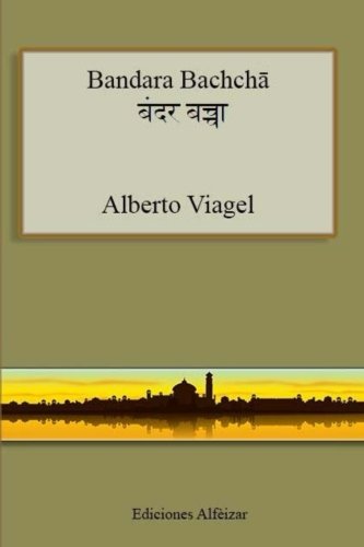 Bandara Bachcha (Spanish Edition) by Alberto Viagel | Goodreads