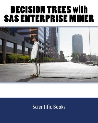 DECISION TREES with SAS ENTERPRISE MINER by Scientific Books | Goodreads