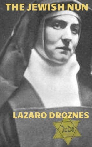 The Jewish Nun: Jew, atheist, philosopher, feminist, Catholic nun ...