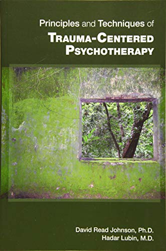 Principles and Techniques of Trauma-centered Psychotherapy by David R ...
