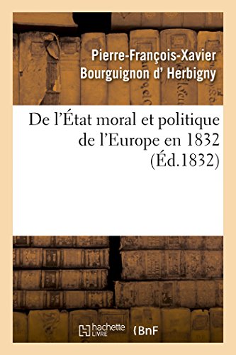 De l'État moral et politique de l'Europe en 1832 (Histoire) by Pierre ...