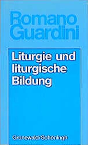Liturgie Und Liturgische Bildung (German Edition) by Romano Guardini ...