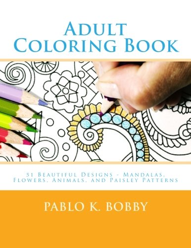 Adult Coloring Books: 51 Beautiful Designs in a Coloring Book for ...