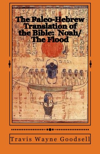 The Paleo-Hebrew Translation of the Bible: Noah/The Flood by Travis ...