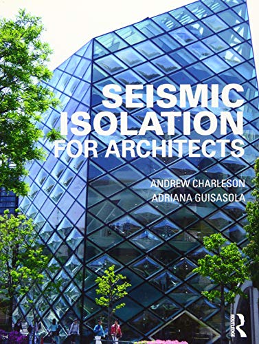 Seismic Isolation for Architects by Andrew Charleson | Goodreads