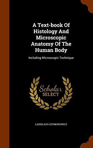 A Text-book Of Histology And Microscopic Anatomy Of The Human Body ...