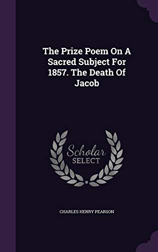 The Prize Poem On A Sacred Subject For 1857. The Death Of Jacob by ...