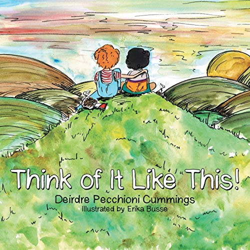 Think of It Like This! by Deirdre Pecchioni Cummings | Goodreads