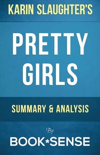 Summary & Analysis of Pretty Girls: A Novel by Karin Slaughter by Book ...