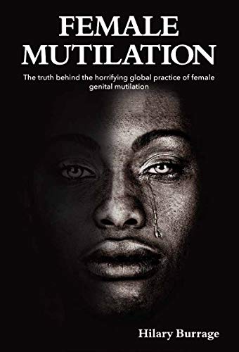 Female Mutilation: The Truth Behind the Horrifying Global Practice of ...
