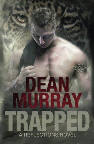 Trapped (Reflections Volume 6) by Dean Murray | Goodreads