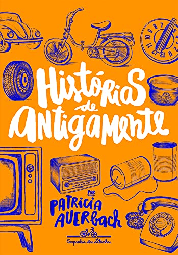 Histórias de antigamente by Patricia Averbach | Goodreads