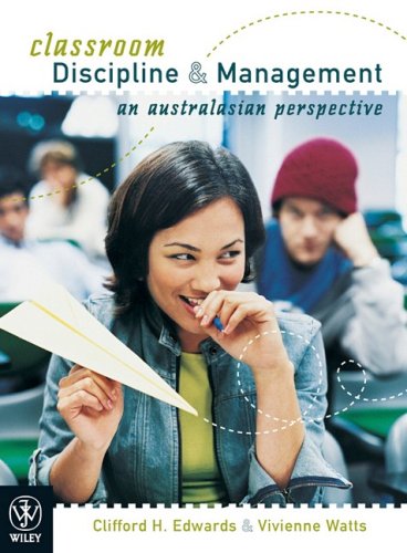 Classroom Discipline and Management: An Australian Perspective by ...