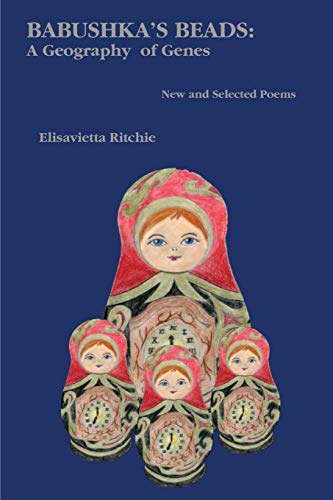 Babushka's Beads: New and Selected Poems by Elisavietta Ritchie | Goodreads
