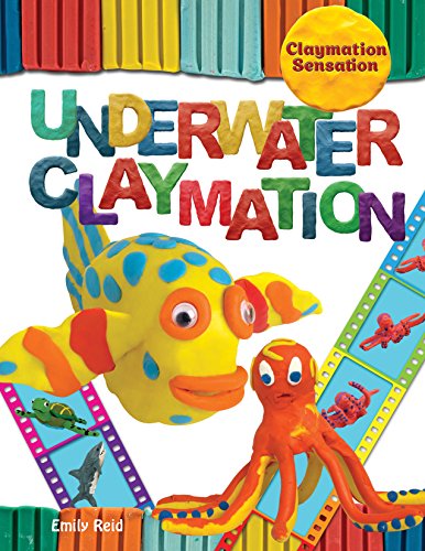 Underwater Claymation (Claymation Sensation) by Emily Reid | Goodreads