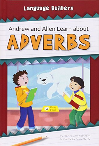 Andrew and Allen Learn about Adverbs by Joanna Jarc Robinson | Goodreads