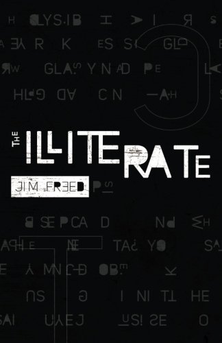The Illiterate by Jim Freed | Goodreads