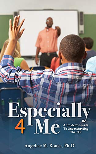 Especially 4 Me: A Student's Guide to Understanding the IEP by Angelise ...
