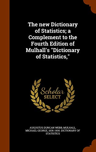 The new Dictionary of Statistics; a Complement to the Fourth Edition of ...