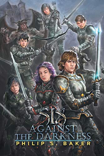 Six Against the Darkness by Philip S. Baker | Goodreads