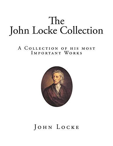 The John Locke Collection: A Collection of his most Important Works by ...