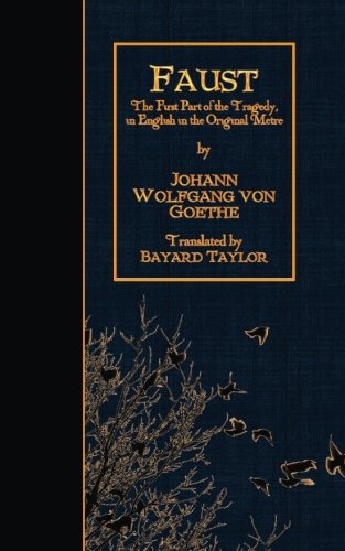 Faust: The First Part of the Tragedy, in English in the Original Metre ...