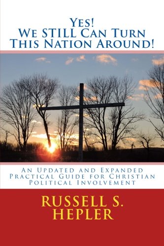 Yes! We STILL Can Turn This Nation Around!: An Updated and Expanded ...