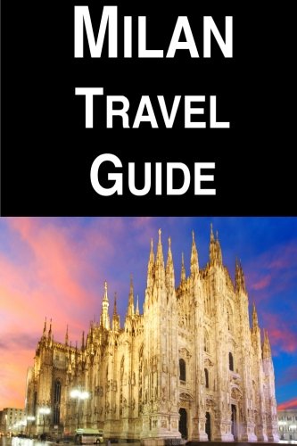 Milan Travel Guide by Josh Tatum | Goodreads
