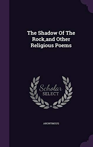 The Shadow Of The Rock, and Other Religious Poems by Anonymous | Goodreads