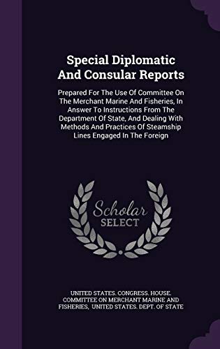 Special Diplomatic and Consular Reports: Prepared for the Use of ...