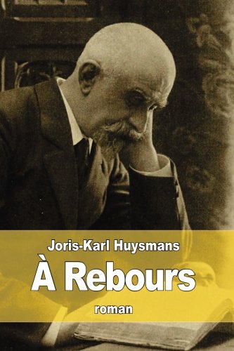 À Rebours (French Edition) by Joris-Karl Huysmans | Goodreads
