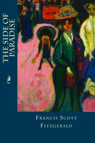 The Side of Paradise by F. Scott Fitzgerald | Goodreads