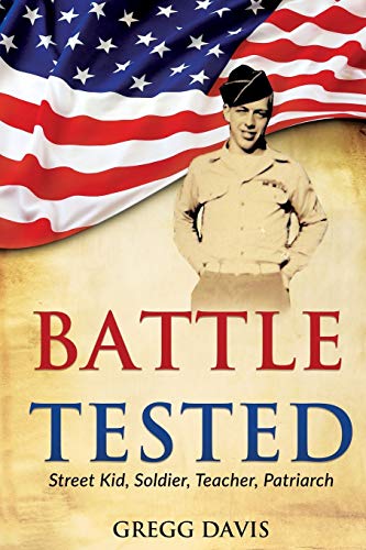Battle Tested: Street Kid, Soldier, Teacher, Patriarch by Professor ...