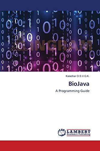 BioJava: A Programming Guide by Kaladhar D.S.V.G.K. | Goodreads