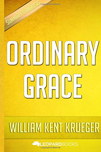 Ordinary Grace: A Novel: By William Kent Krueger Unofficial ...
