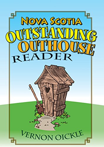 Nova Scotia Outstanding Outhouse Reader by Vernon Oickle | Goodreads