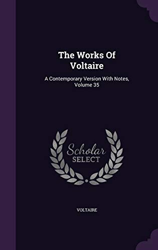 The Works Of Voltaire: A Contemporary Version With Notes, Volume 35 by ...