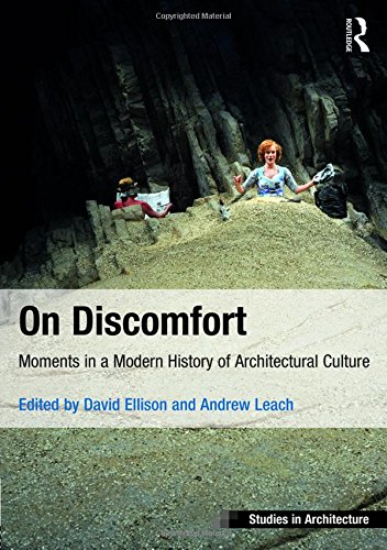 On Discomfort: Moments in a Modern History of Architectural Culture by ...