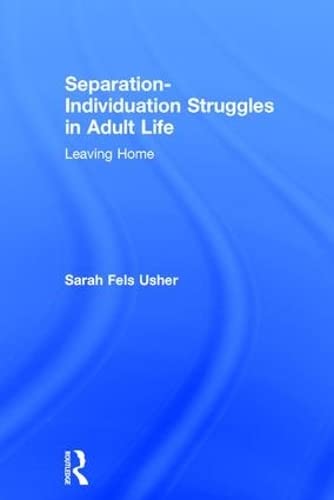 Separation-Individuation Struggles in Adult Life: Leaving Home by Sarah ...